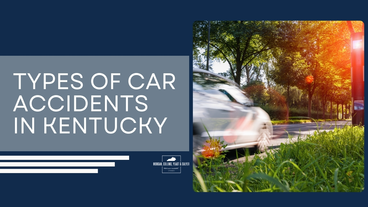Types of Car Accidents in Kentucky | Morgan, Collins, Yeast & Salyer