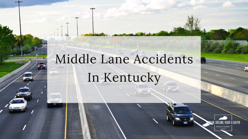 Middle Lane Accidents In Kentucky | Morgan, Collins, Yeast & Salyer