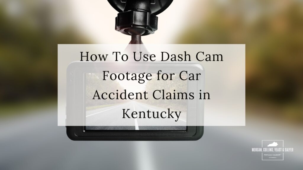 Using Dash Cam Footage for Car Accident Claims in Kentucky | Morgan ...