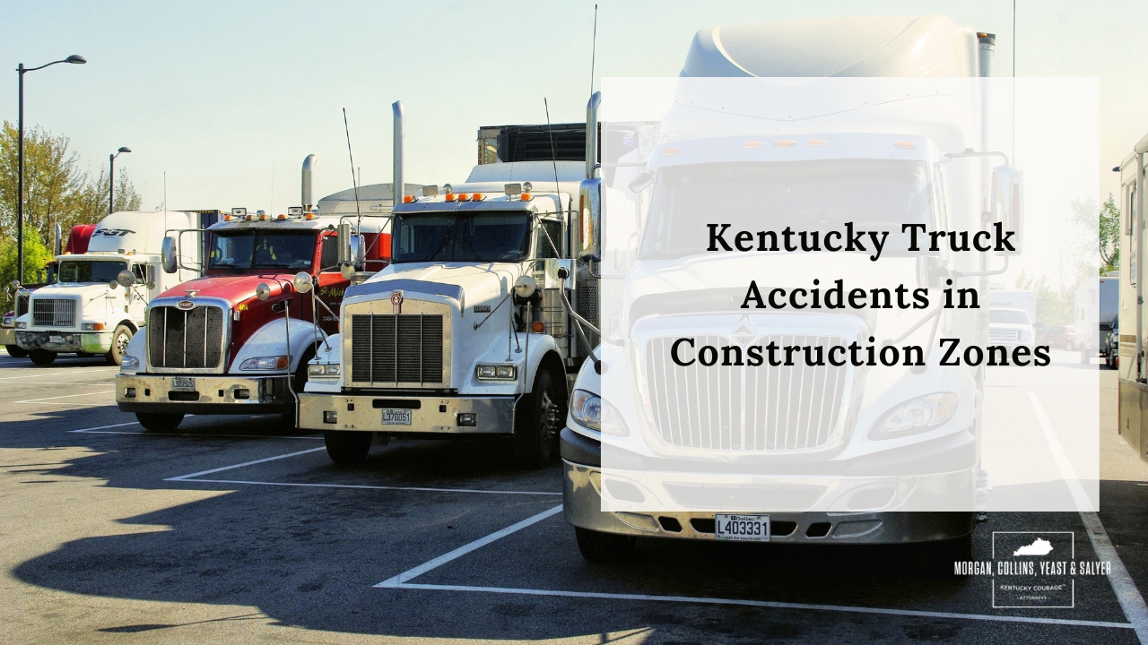 Kentucky Truck Accidents in Construction Zones | Morgan, Collins, Yeast ...