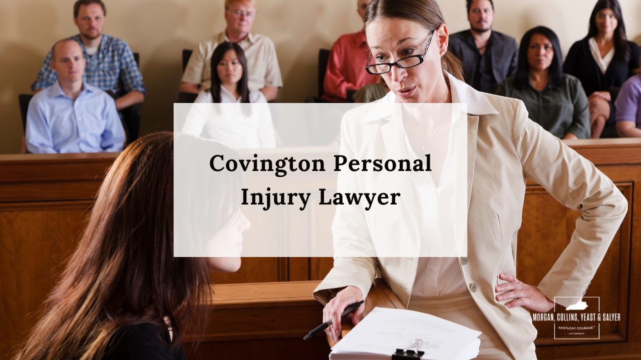 Covington Personal Injury Lawyer - Morgan, Collins, Yeast & Salyer