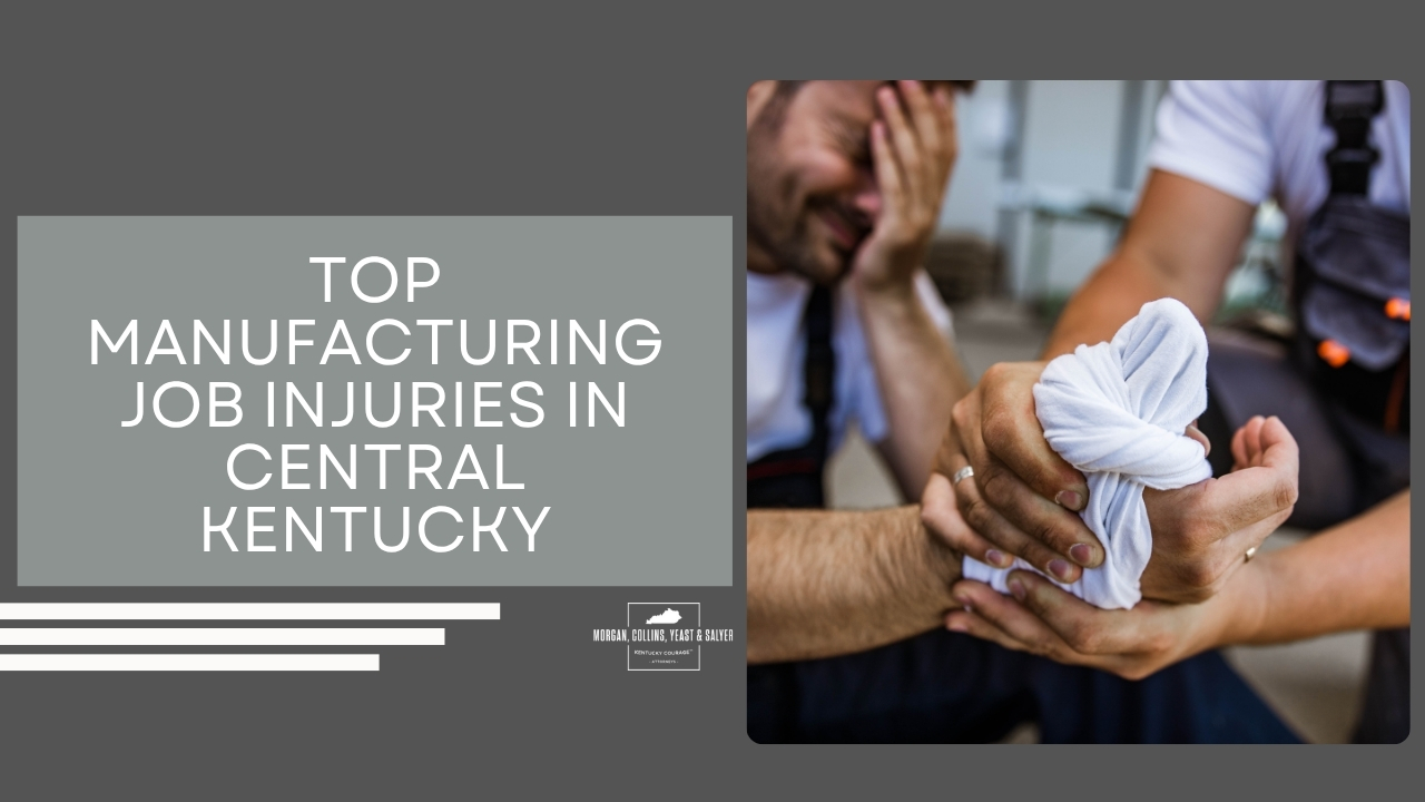 Top Manufacturing Job Injuries in Central Kentucky - Morgan, Collins ...